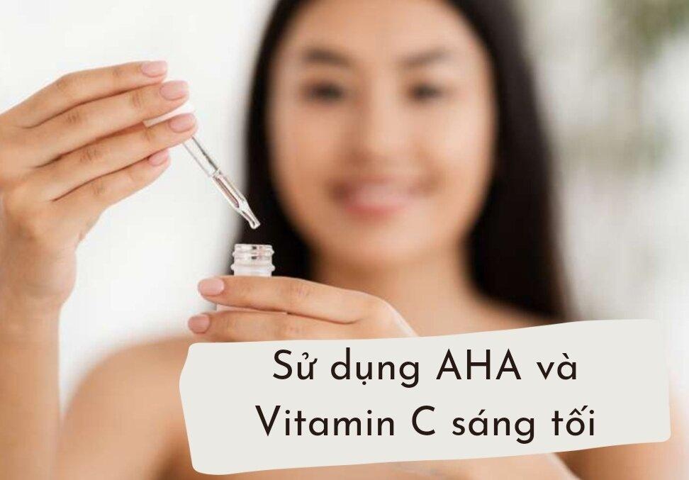 Cách kết hợp AHA và Vitamin C dưỡng da trắng sáng, đều màu nhanh chóng ...