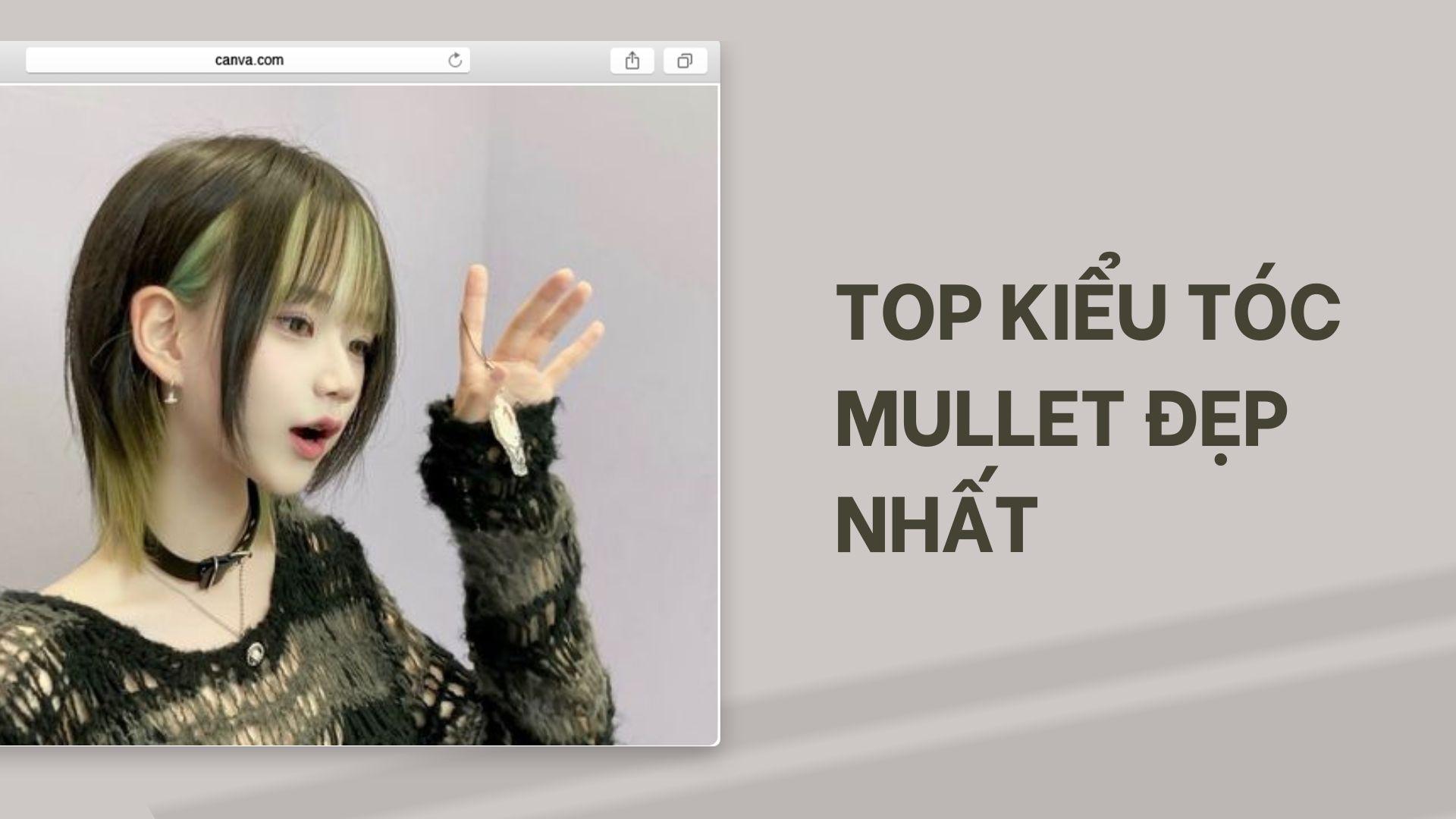 Top 12 mẫu tóc mullet nữ siêu chất đang là xu hướng mới mà nhất định ...