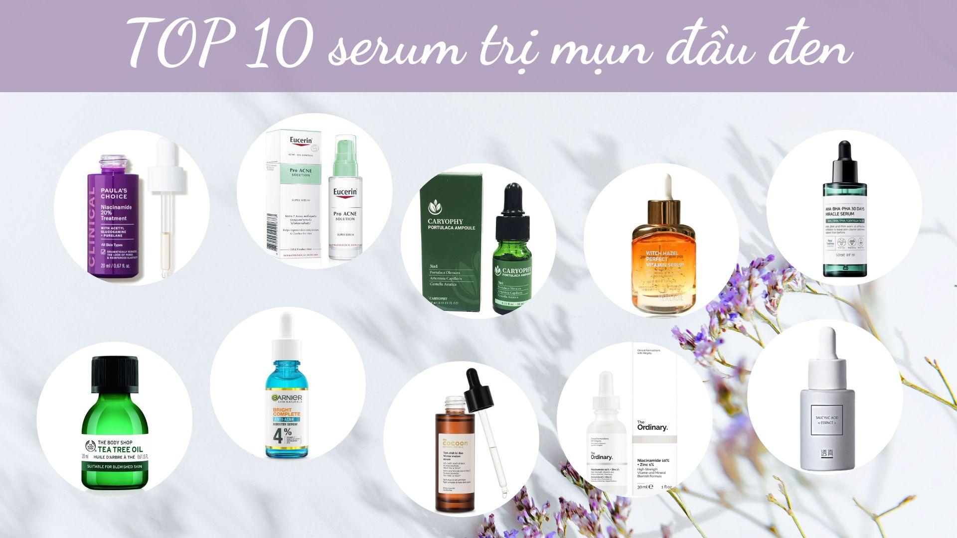 TOP 10 serum trị mụn đầu đen tốt nhất: giảm mụn và thu nhỏ lỗ chân lông ...
