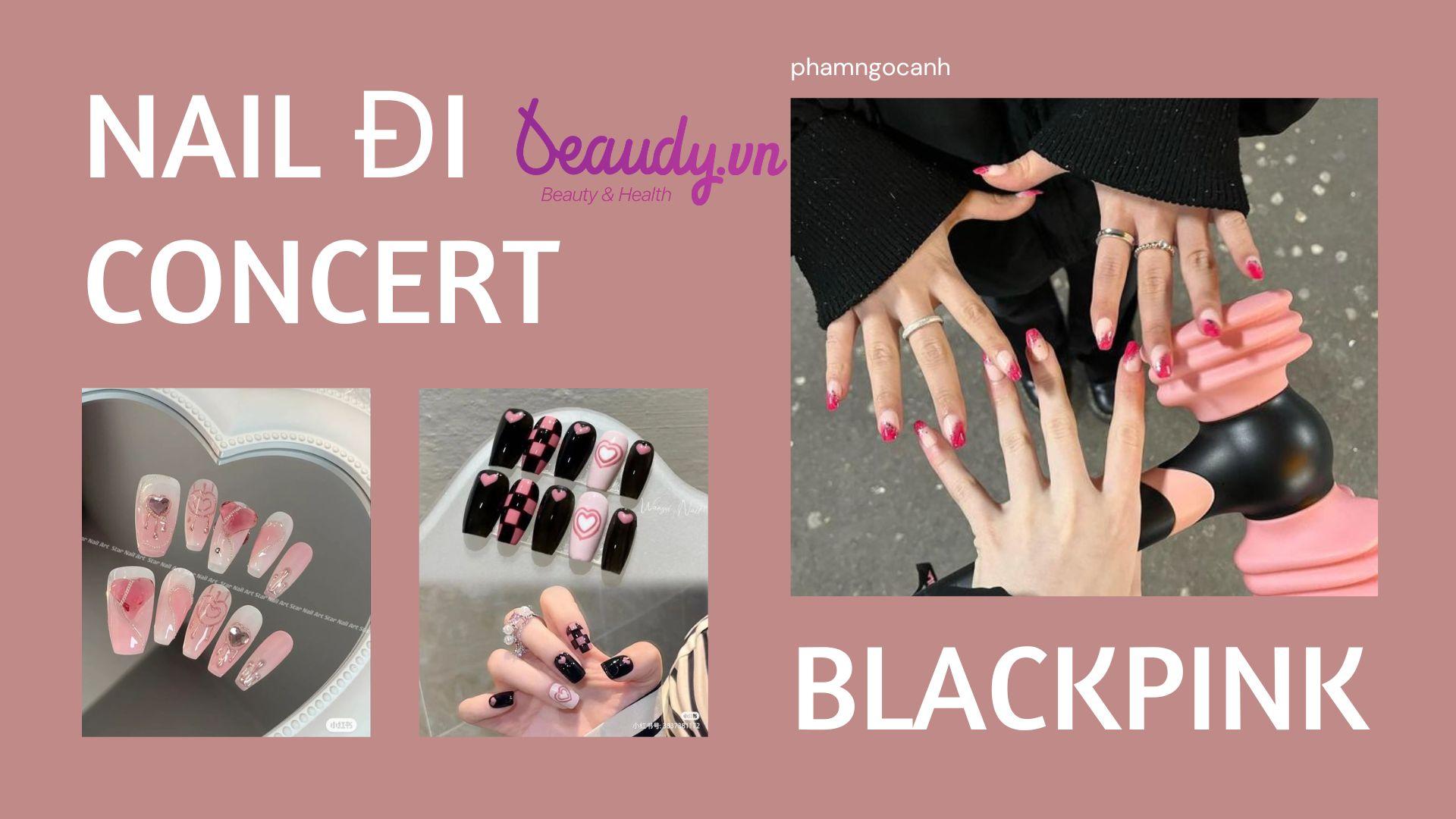 Diện nail xinh cùng Blinks đu idols - gợi ý 50+ mẫu nail đi concert ...