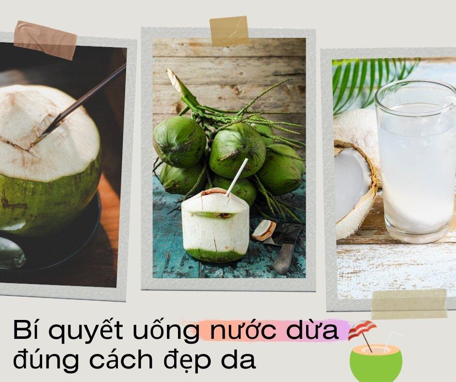 Bí quyết uống nước dừa đúng cách đẹp da? Uống nước dừa hằng ngày có tác ...