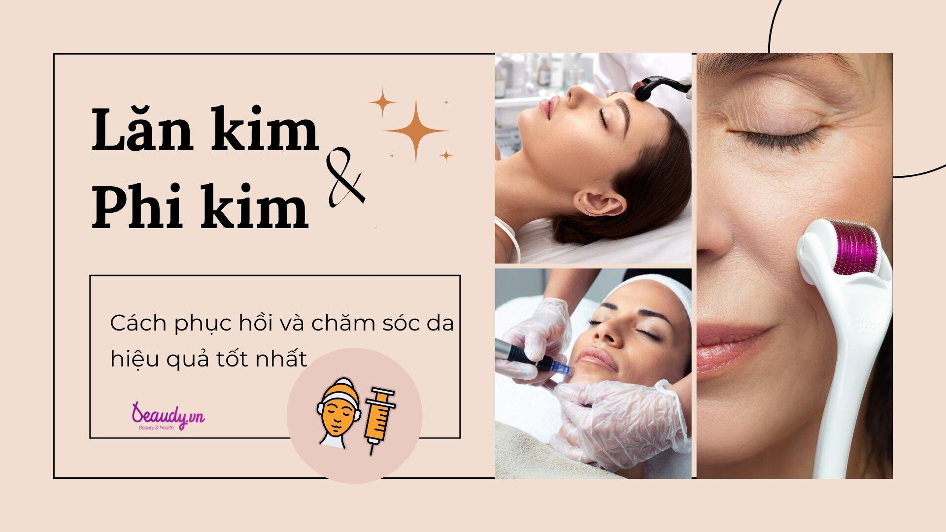 Chăm sóc da sau lăn kim và phi kim đúng cách: bí quyết dưỡng da khỏe ...