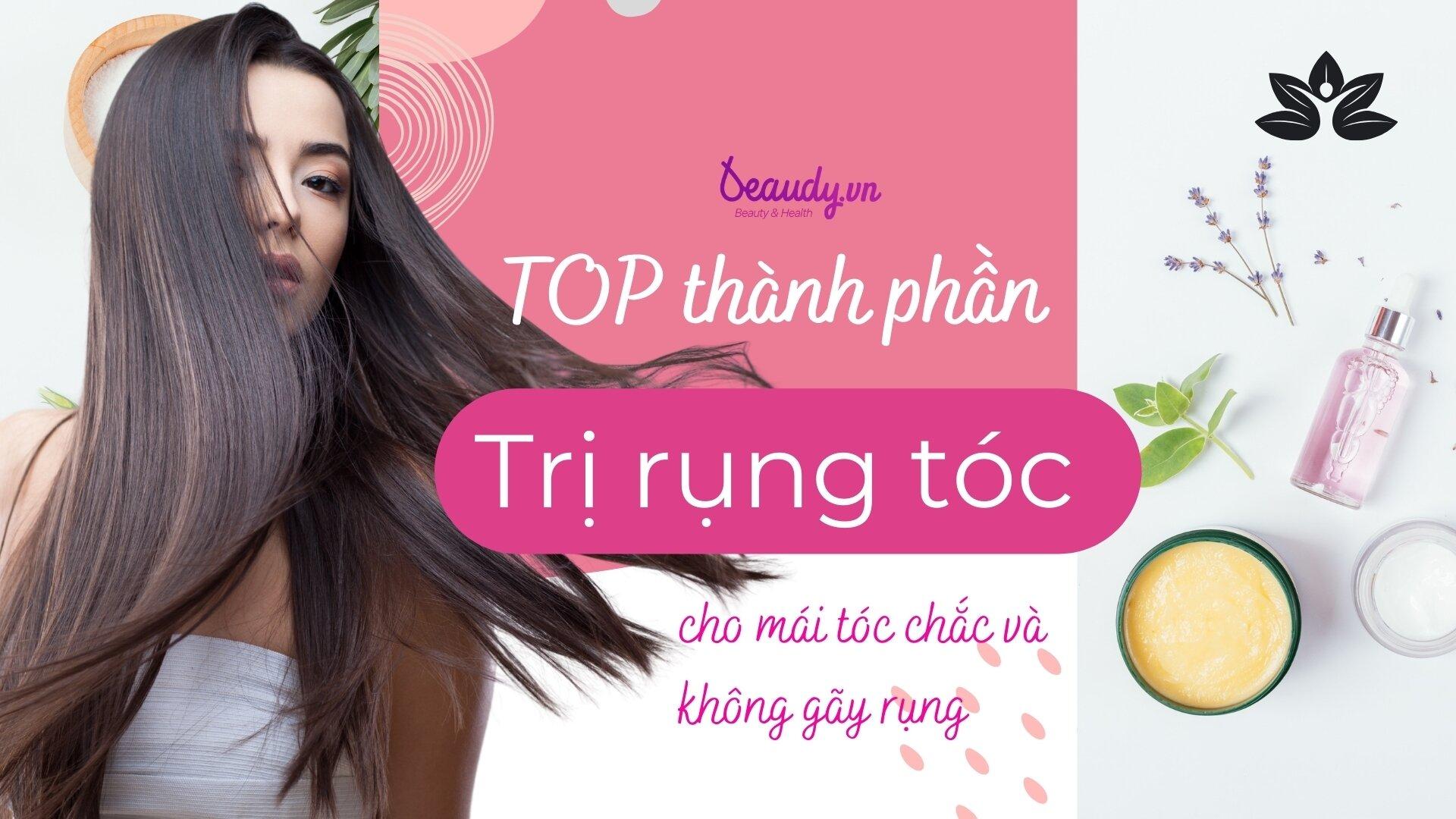 TOP 5 thành phần trị rụng tóc tốt nhất: giải pháp hoàn hảo cho tóc mỏng yếu và dễ gãy rụng ...