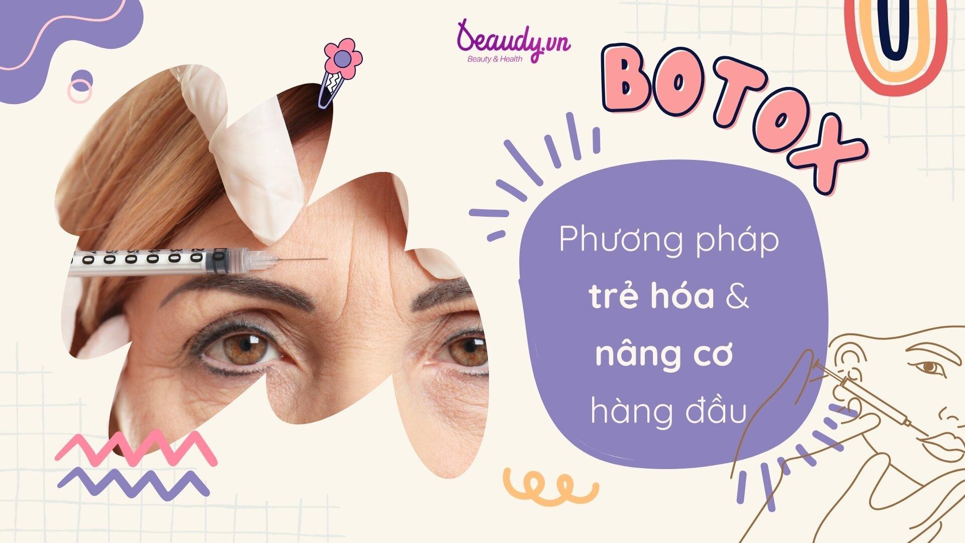 Tiêm Botox là gì: phương pháp trẻ hóa, giảm nếp nhăn và nâng cơ da mặt ...
