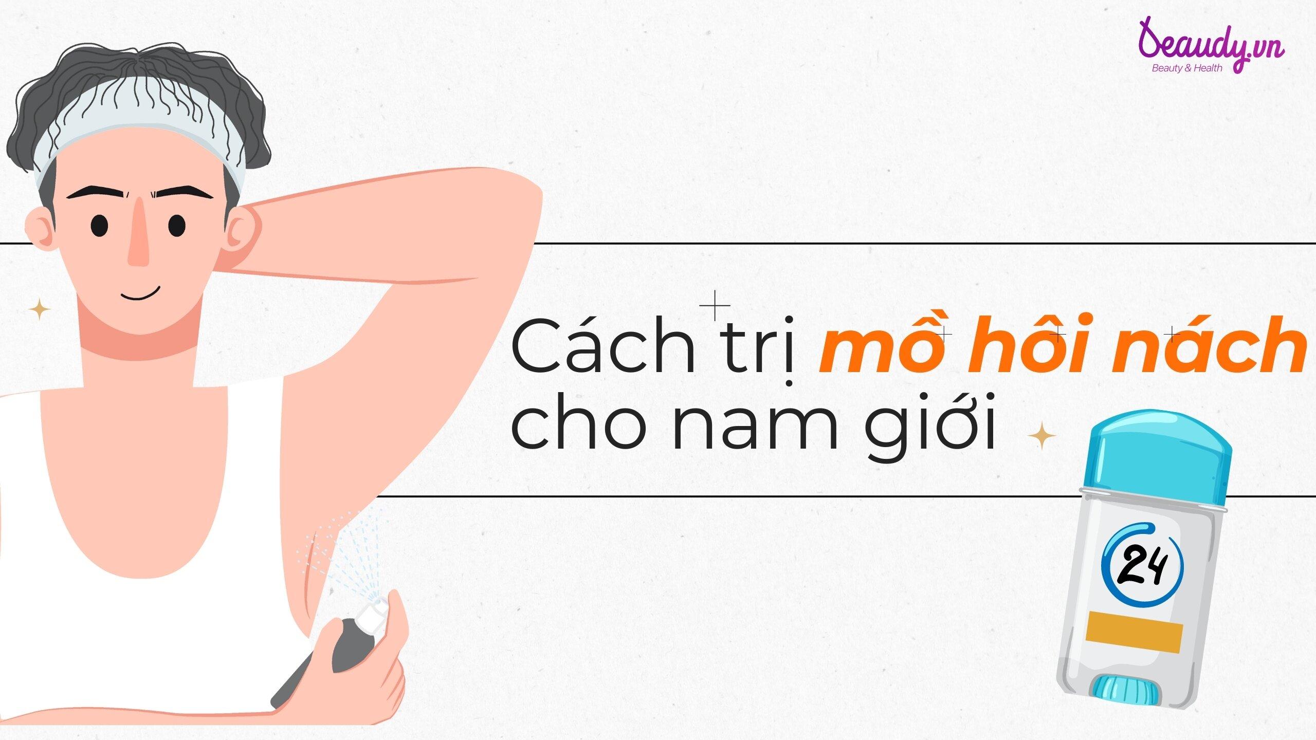 TOP 10 cách chấm dứt mồ hôi nách cho nam lấy lại sự tự tin cho phái ...